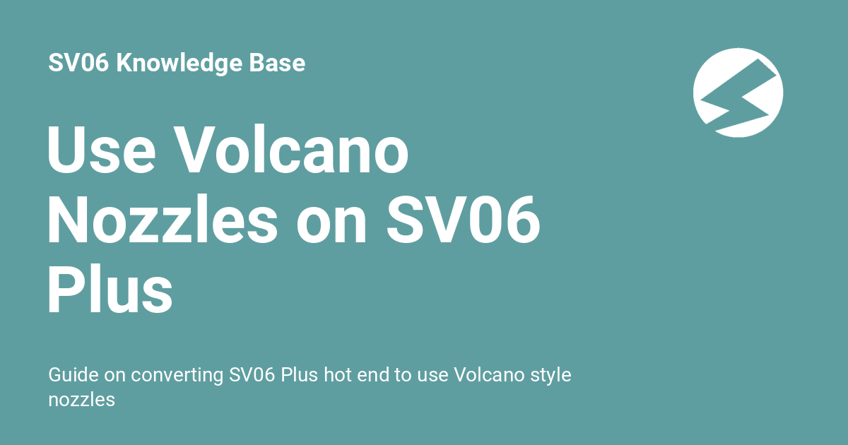 Use Volcano Nozzles on SV06 Plus - SV06 Knowledge Base