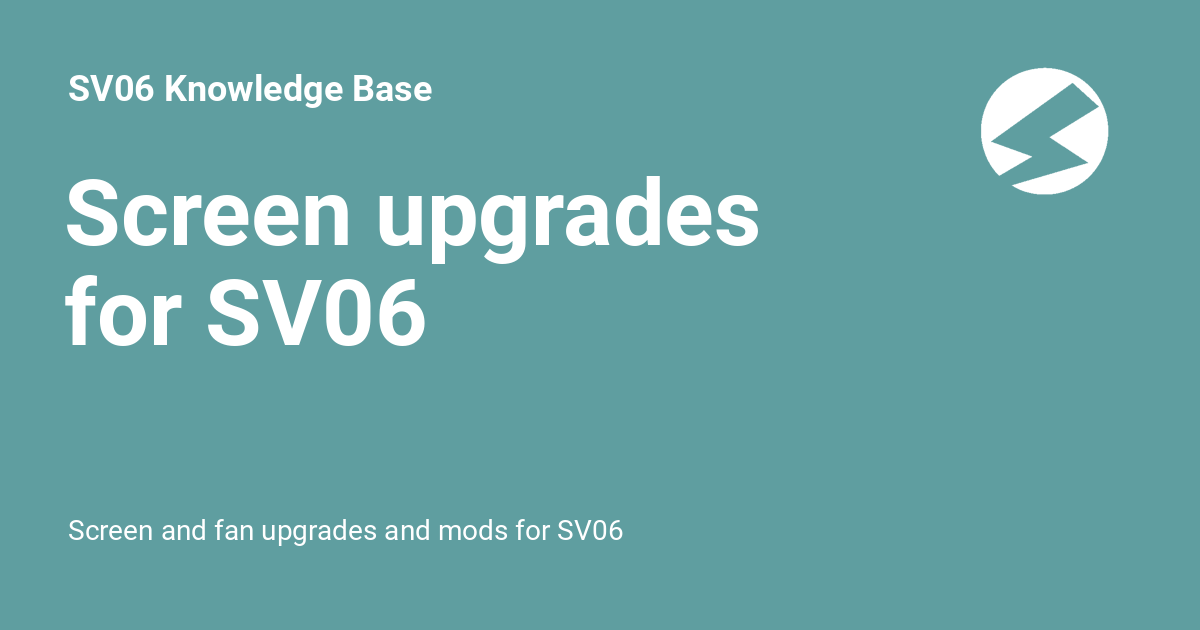 Screen upgrades for SV06 - SV06 Knowledge Base