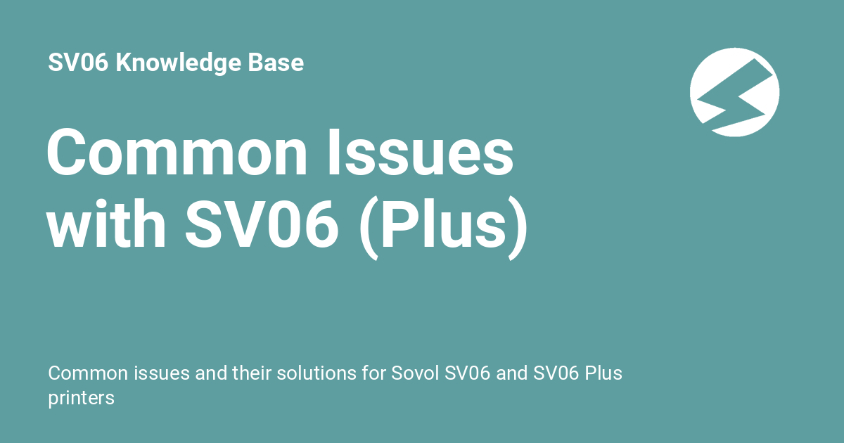 Common Issues with SV06 (Plus) - SV06 Knowledge Base